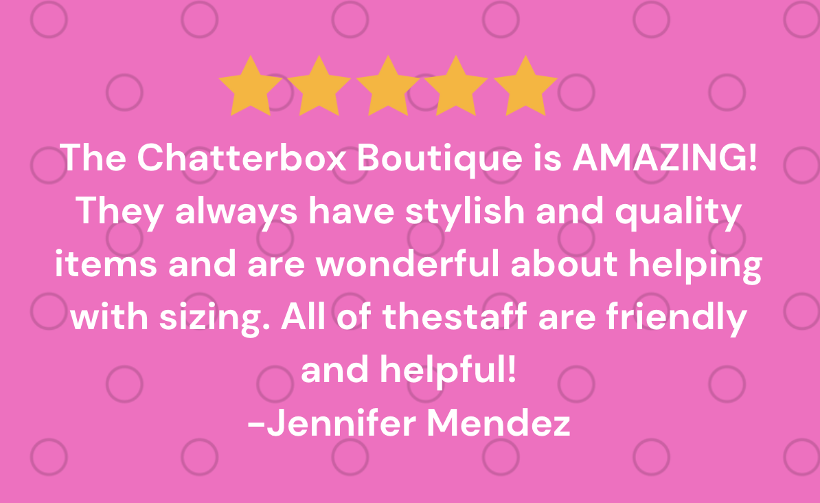 The Chatterbox Boutique- Women's clothing and accessories.